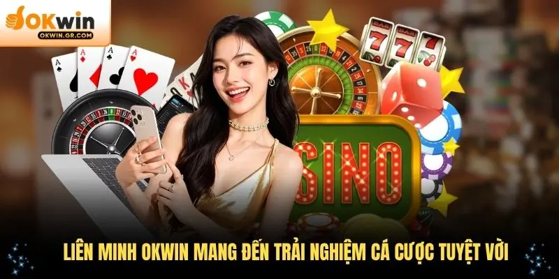 OKWIN - Liên Minh Ok win Nhà Cái Giải Trí Lớn #1 Việt Nam